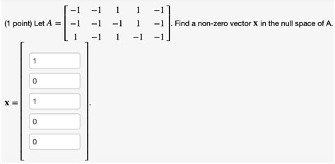 Point Let A Find A Non Zero Vector X In The Null Space Of A 23373
