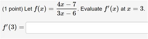 Solved Let F X 4x 73x 6 ﻿evaluate F X ﻿at X 3 F 3