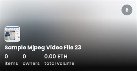 Sample Mjpeg Video File 23 Collection Opensea