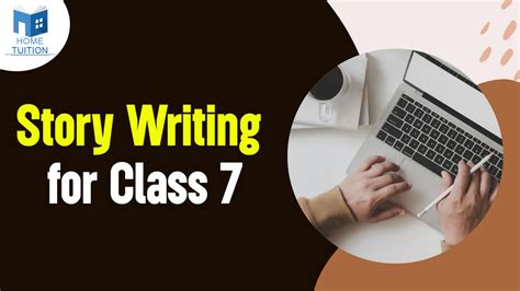 Story Writing For Class 7 With Format Topics And Questions Home Tution