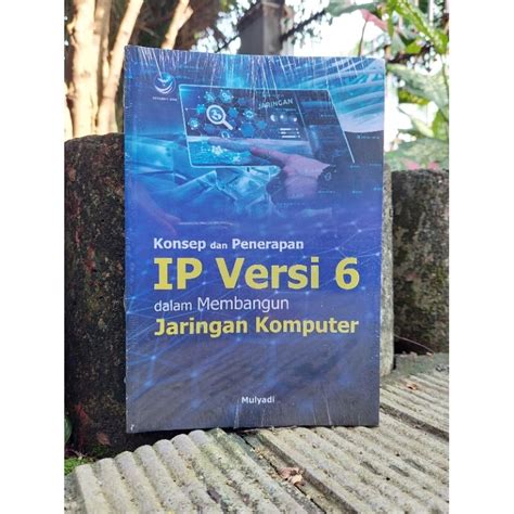 Jual Konsep Dan Penerapan Ip Versi 6 Dalam Membangun Jaringan Komputer Shopee Indonesia