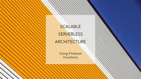 Scalable Serverless Architecture Using Firebase Functions