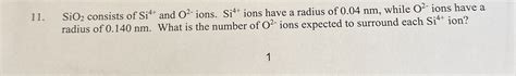Sio2 ﻿consists Of Si4 ﻿and O2 ﻿ions Si4 ﻿ions