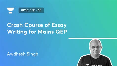 UPSC CSE GS Crash Course Of Essay Writing For Mains QEP By Unacademy