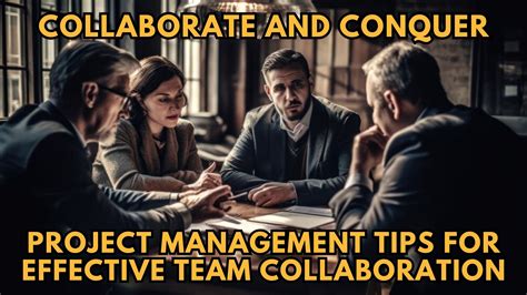 Collaborate And Conquer Project Management Tips For Effective Team Collaboration Subscribed Fyi