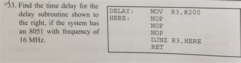 Solved Find The Time Delay For The Delay Subroutine Shown To