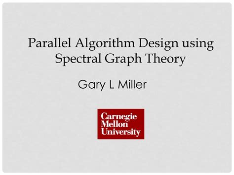 Parallel Algorithm Design Using Spectral Graph Theory Ppt Download
