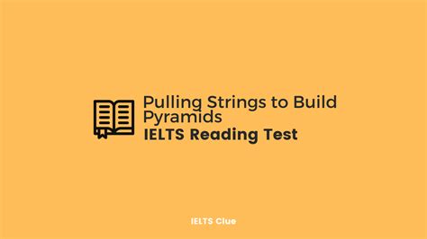 Pulling Strings To Build Pyramids IELTS Academic Reading IELTS Clue