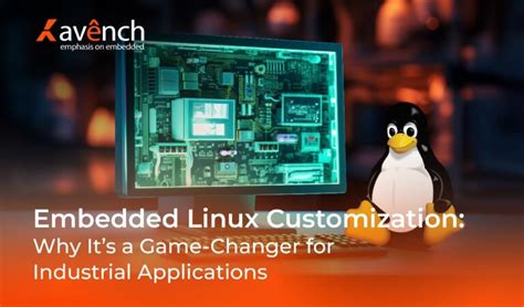Embedded Linux Customization Comprehensive Services Benefit