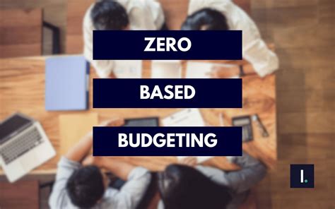 The Power Of Zero Based Budgeting
