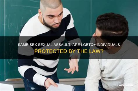 Same Sex Sexual Assault Are Lgbtq Individuals Protected By The Law