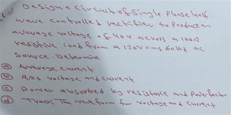Solved Design A Circuid Of Single Pluse Hakf Wave Controlle