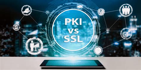 Pki Vs Ssl Understanding The Key Differences