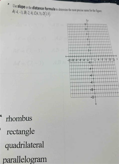 Solved Use Slope Or The Distance Formula To Determine The Most Precise Name For The Figure A