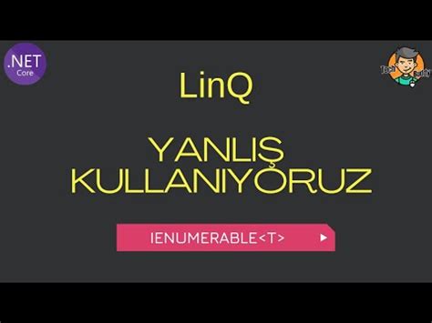 LinQ Yanlış Kullanıyoruz C LinQ EntityFramework YouTube