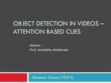 Ppt Object Detection In Videos Attention Based Cues Powerpoint Presentation Id5620840
