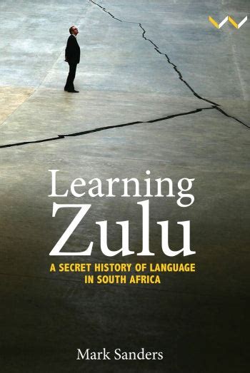 Learning Zulu A Secret History Of Language In South Africa Mzansi Books