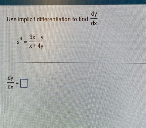 Solved Use Implicit Differentiation To Find Dxdy