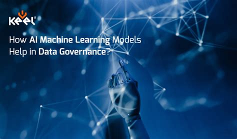 How Do Ai Machine Learning Models Help In Data Governance