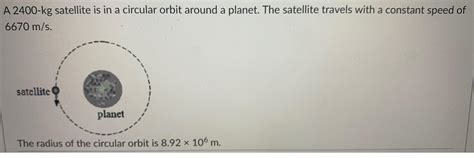 A 2400 Kg ﻿satellite Is In A Circular Orbit Around A