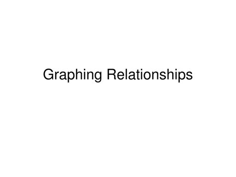 PPT Graphing Relationships PowerPoint Presentation Free Download ID