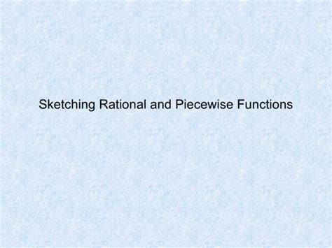 Sketching Rational And Piecewise Functions Ppt