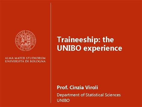 Traineeship The Unibo Experience Prof Cinzia Viroli Department