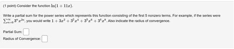 Solved 1 Point Consider The Function In1 11x Write A