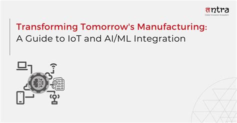 industry 4 0 transforming manufacturing with ai and iot tntra