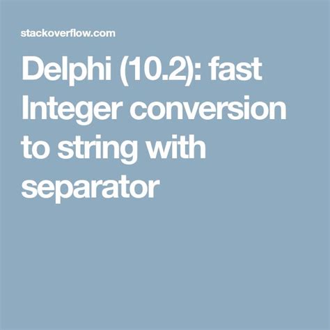 delphi 10 2 fast integer conversion to string with separator integers string 10 things