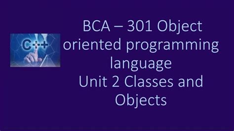 Ccsu Bca Sem 3 Object Oriented Programming Unit 2 Classes And Objects Part 1 Youtube