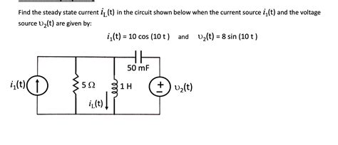 Solved Find The Steady State Current IL T In The Circuit Chegg