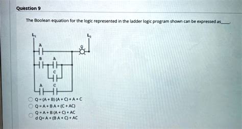 Question 9 The Boolean Equation For The Logic Represented In The Ladder Logic Program Shown Can