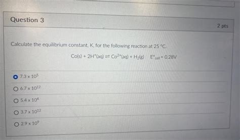 Solved Calculate The Equilibrium Constant K For The Chegg