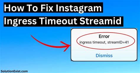 How To Fix Instagram Ingress Timeout Streamid 6 Ways