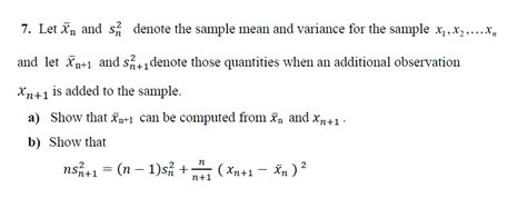 Solved 7 Let Xˉn And Sn2 Denote The Sample Mean And