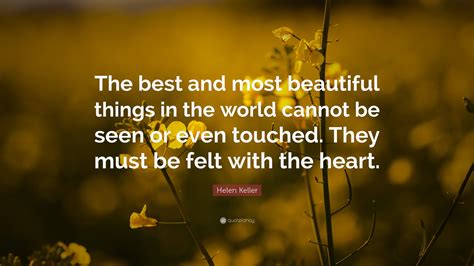 Helen Keller Quote “the Best And Most Beautiful Things In The World Cannot Be Seen Or Even