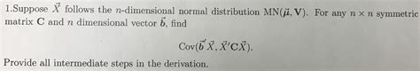 Solved 1suppose X Follows The N Dimensional Normal