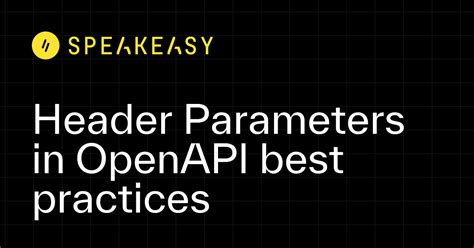 Header Parameters In Openapi Best Practices Speakeasy
