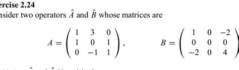Solved Isider Two Operators A And B Whose Matrices Are Chegg