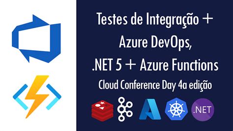 Testes De Integração Azure Devops Net 5 Azure Functions Cloud Conference Day 4a Edição