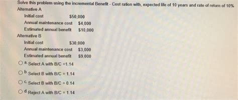 Solved Solve This Problem Using The Incremental Benefit Cost