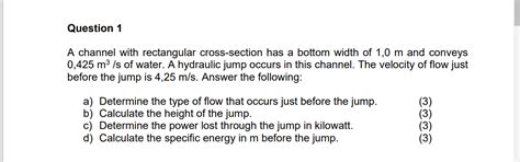 Solved A Channel With Rectangular Cross Section Has A Bottom Chegg