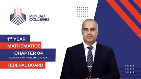 Pgc Lectures Inter Part 1 Federal Board Mathematics Chapter 4 Problem 13 14 15 16 Youtube