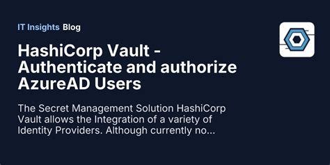 Hashicorp Vault Authenticate And Authorize Azuread Users It Insights Blog