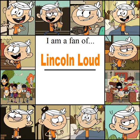 Im A Lincoln Loud Fan By Aaronhardy523 On Deviantart
