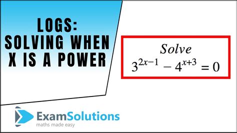 Logs How To Solve Equations Where X Is In The Power Examsolutions