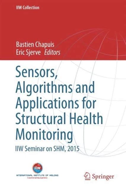 Sensors Algorithms And Applications For Structural Health Monitoring