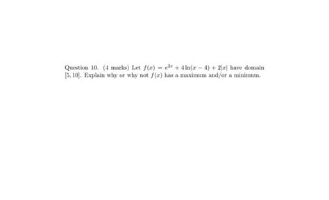 Solved Question 10 4 Marks Let Fxe2x4lnx−42∣x∣