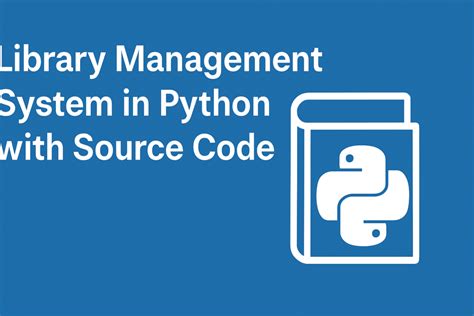Library Management System In Python With Source Code